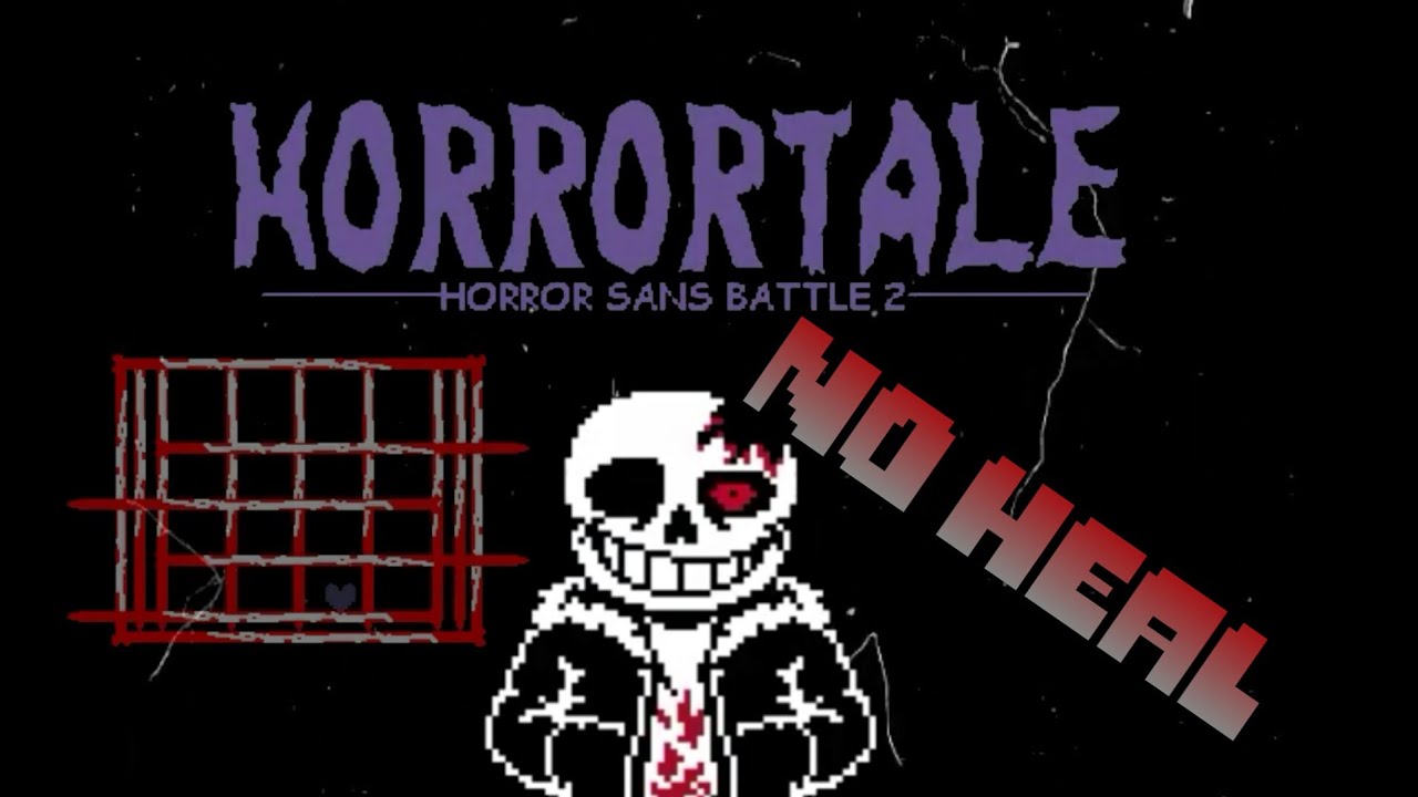 No Heal Horrortale Sans battle 2 |Undertale Fan-Game| - YouTube