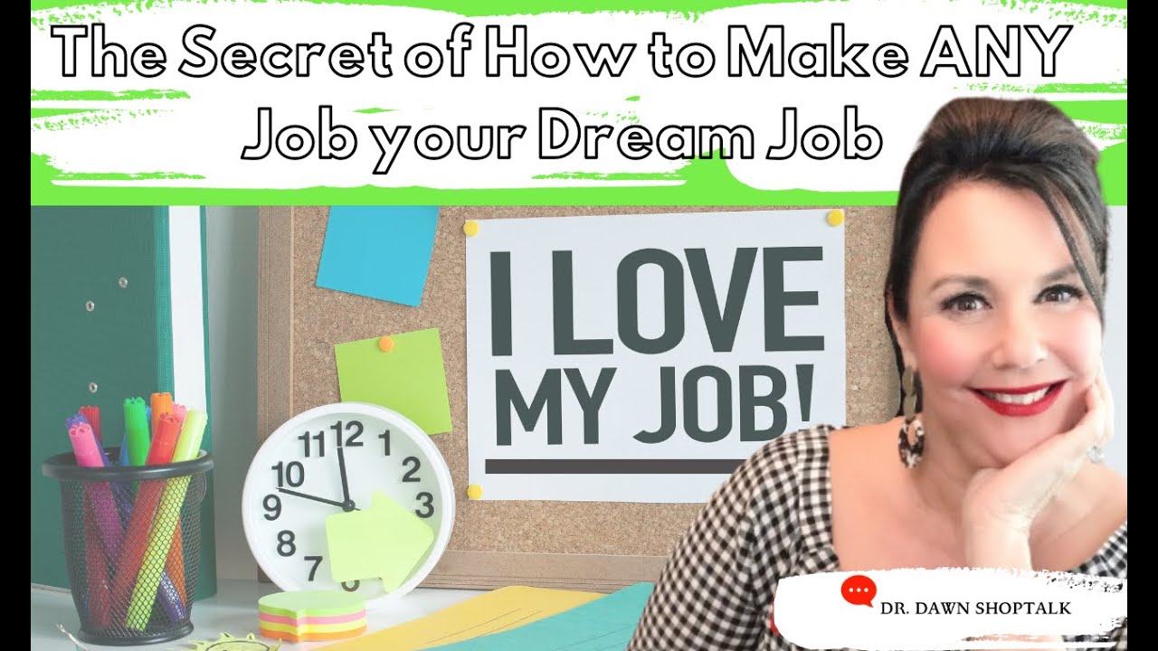 The Secret of How to Make Any Job Your Dream Job! - YouTube