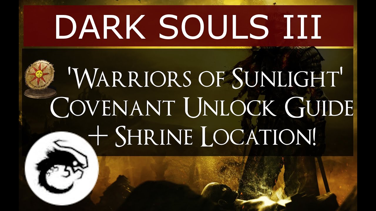 Dark Souls 3 - 'Warriors of Sunlight' Covenant Unlock Guide + Shrine ...