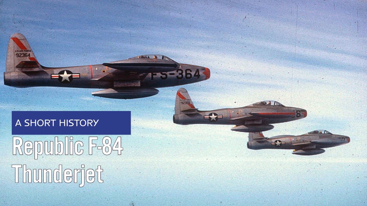 Republic F-84 Thunderjet - A Short History - YouTube