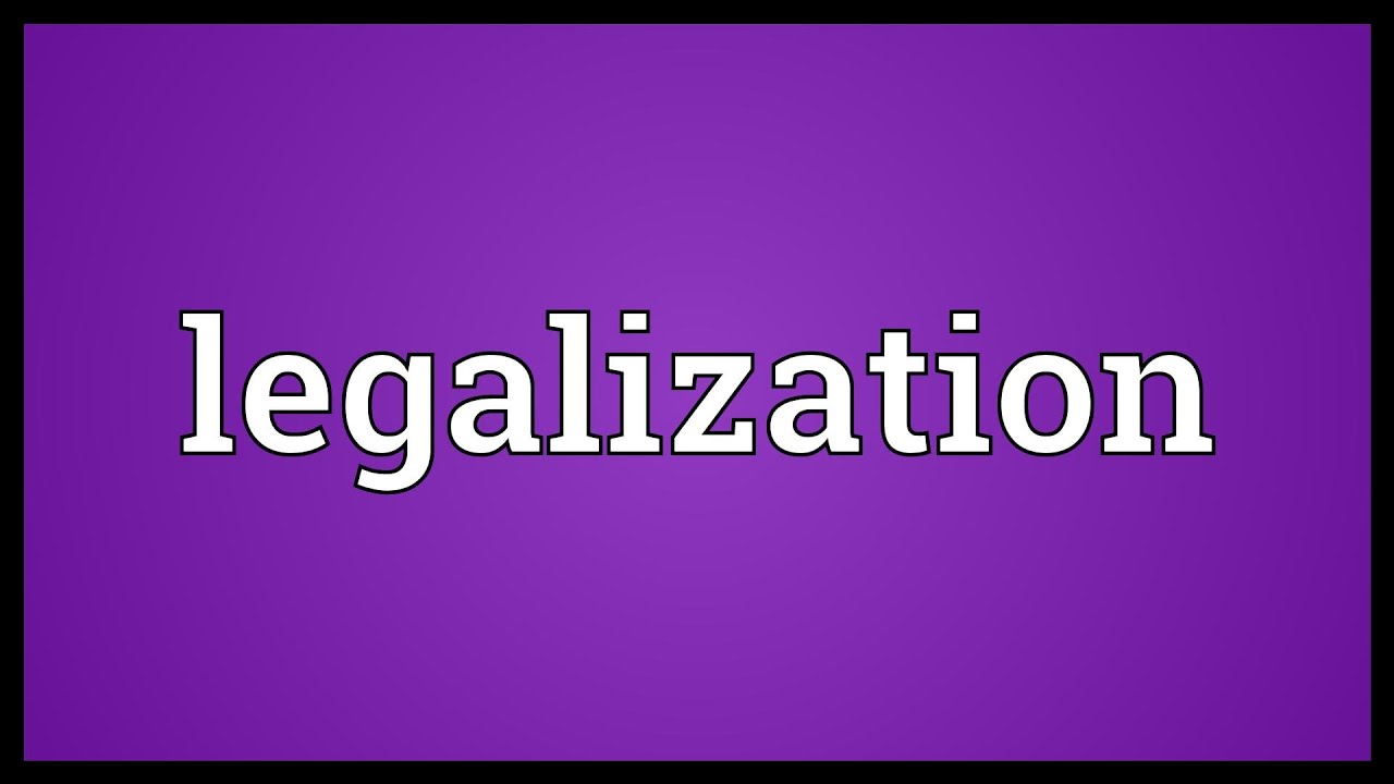 Legalization Meaning - YouTube