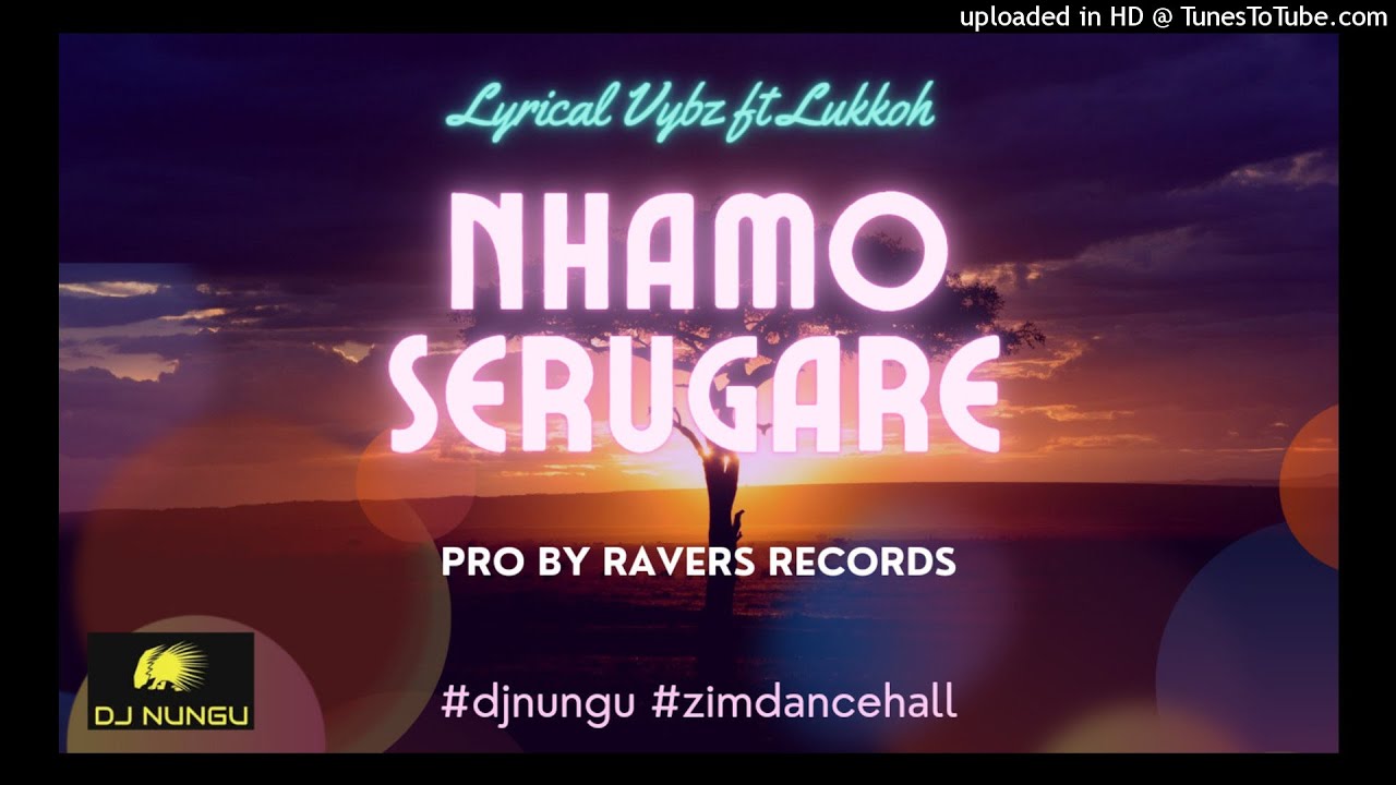 Lyrical Vybz ft Lukkoh - Nhamo serugare - YouTube
