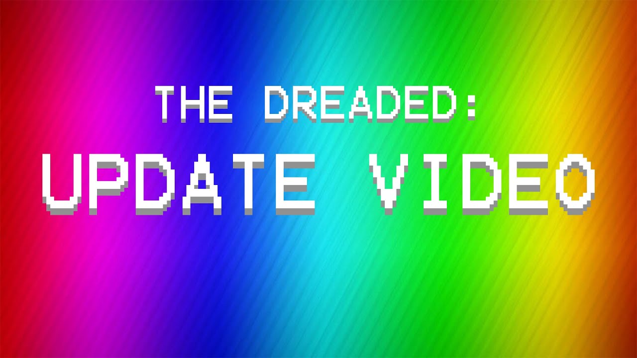The Dreaded: UPDATE VIDEO! - YouTube
