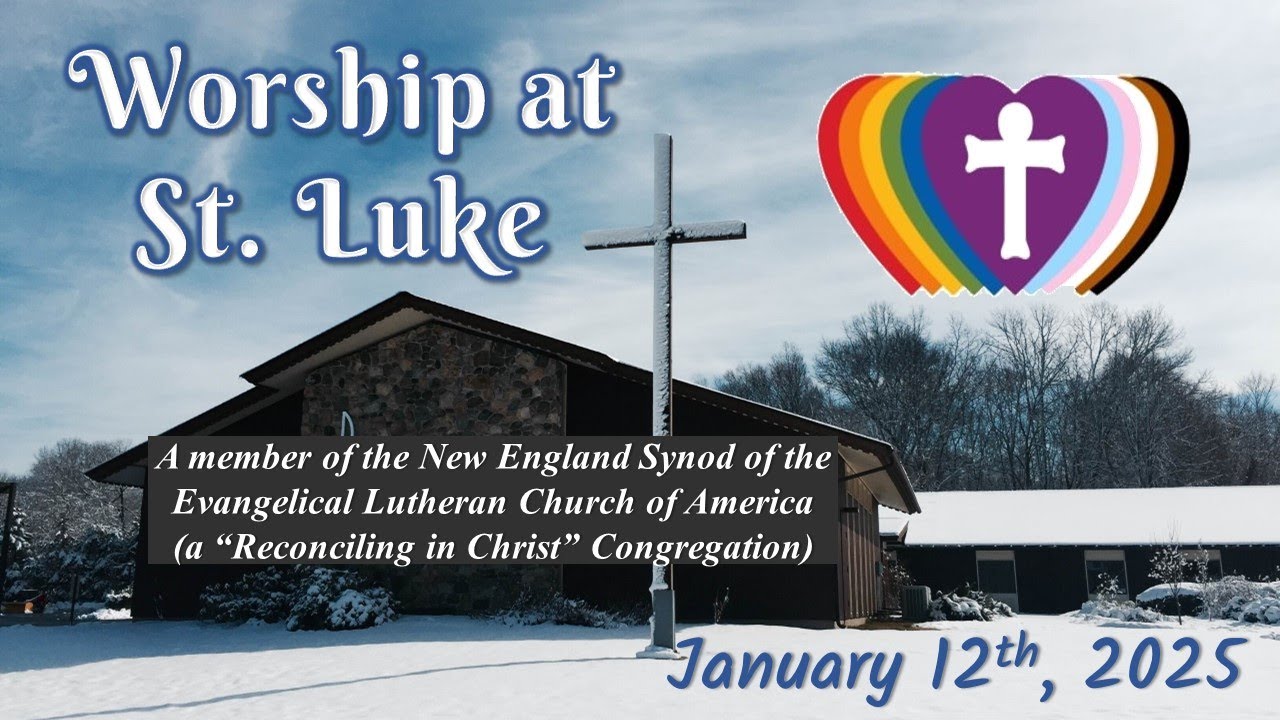 Worship Service at St. Luke Lutheran Church, January 12th, 2025 - YouTube