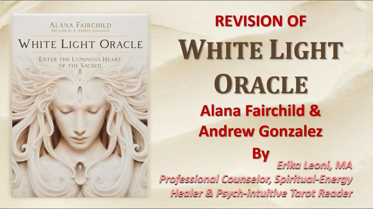 WHITE LIGHT ORACLE REVIEW - Alana Fairchild & Andrew Gonzalez ALL CARDS ...