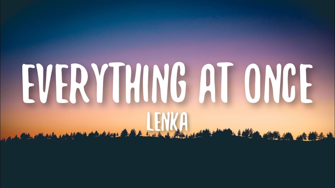 Lenka - Everything At Once (Lyrics) - YouTube