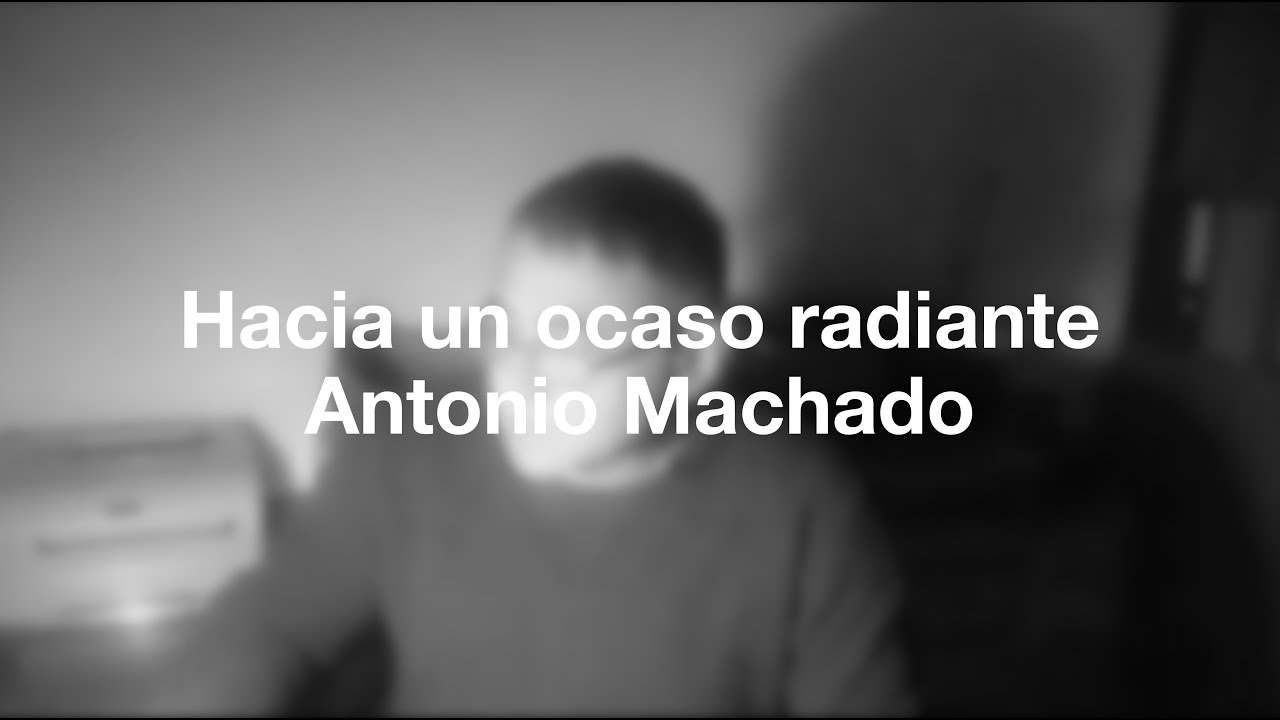 Hacia un ocaso radiante (Antonio Machado )- Rafael Calero - YouTube