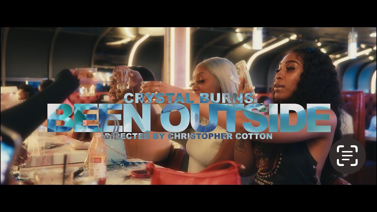 CRYSTAL BURNS - “BEEN OUTSIDE” OFFICIAL MUSIC VIDEO directed BY ...