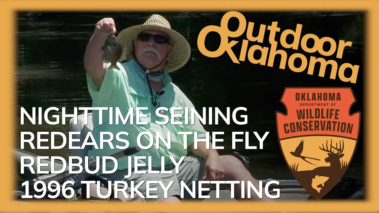 Outdoor Oklahoma 4739 (Nighttime Seining, Redears on the Fly, Redbud ...