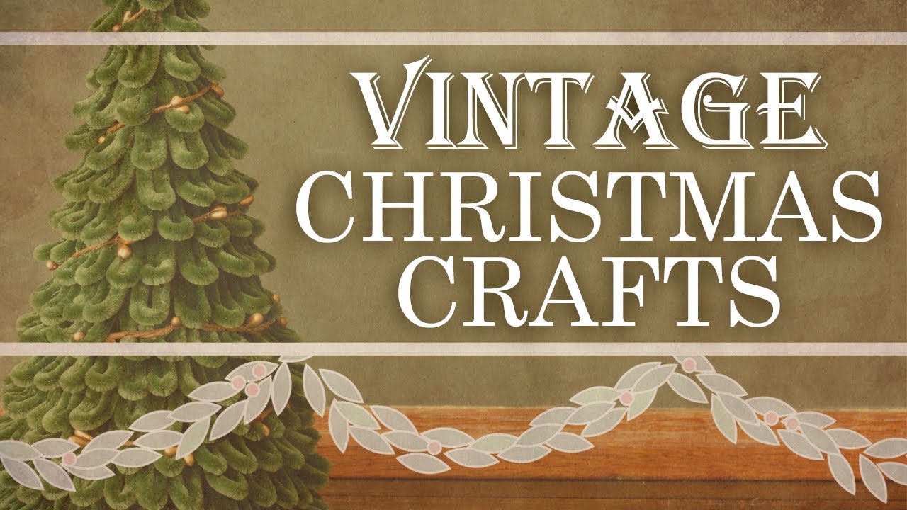 Vintage Style Christmas Crafts - YouTube