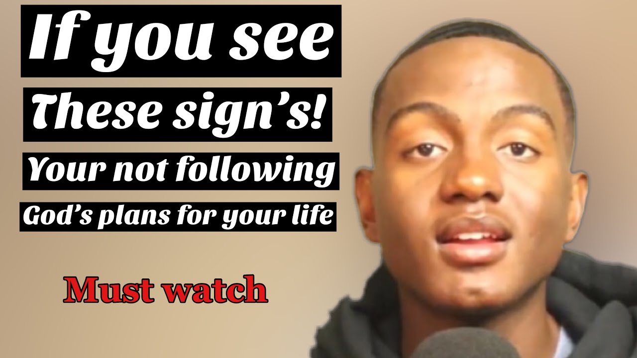 7 Signs you're not following Gods plan for your life - YouTube