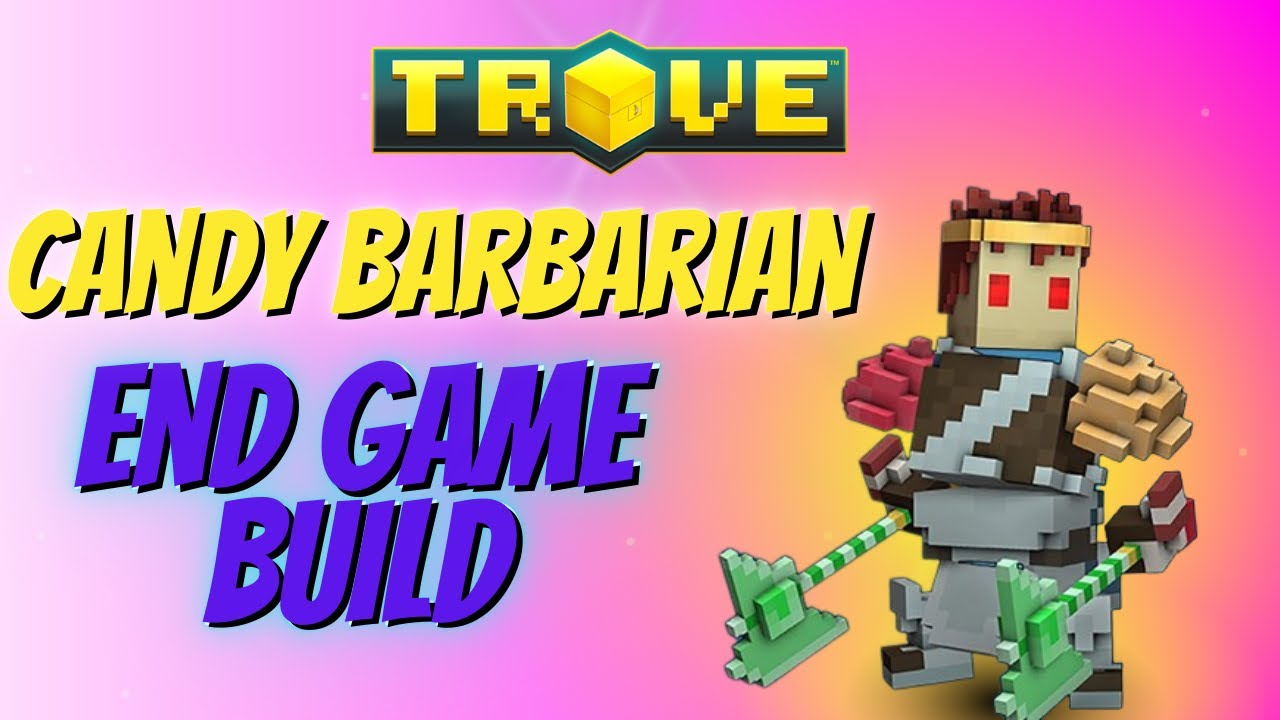 Build End Game: Candy Barbarian, Tudo que você PRECISA saber! - Trove ...