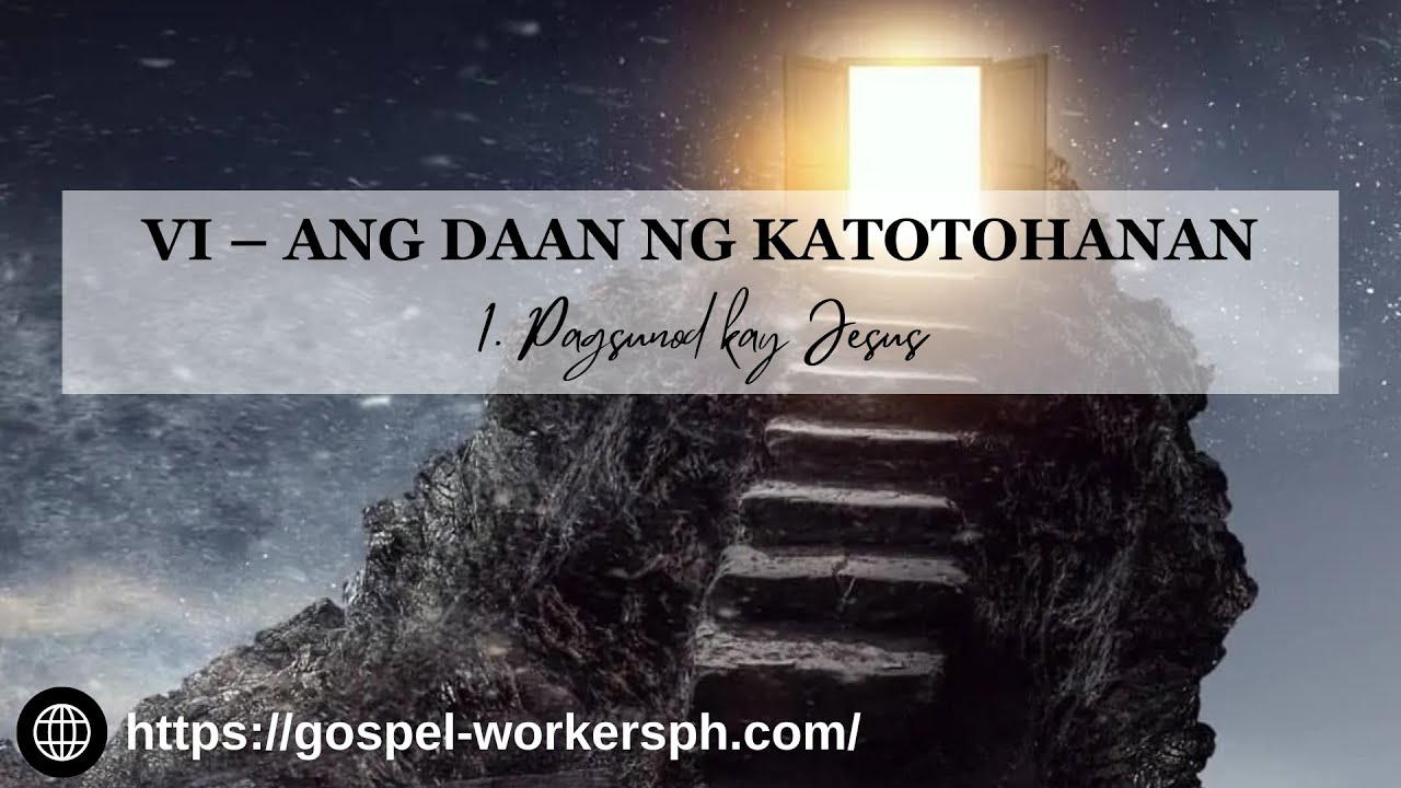 Ang Daan ng Katotohanan (Part 1: Ang Pagsunod Kay Jesus) - YouTube