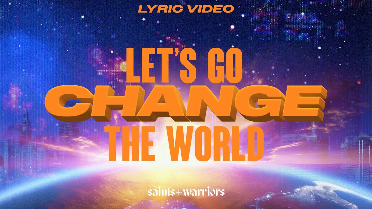 LYRIC VIDEO: Let's Go Change The World - Kingdomcity Youth - YouTube
