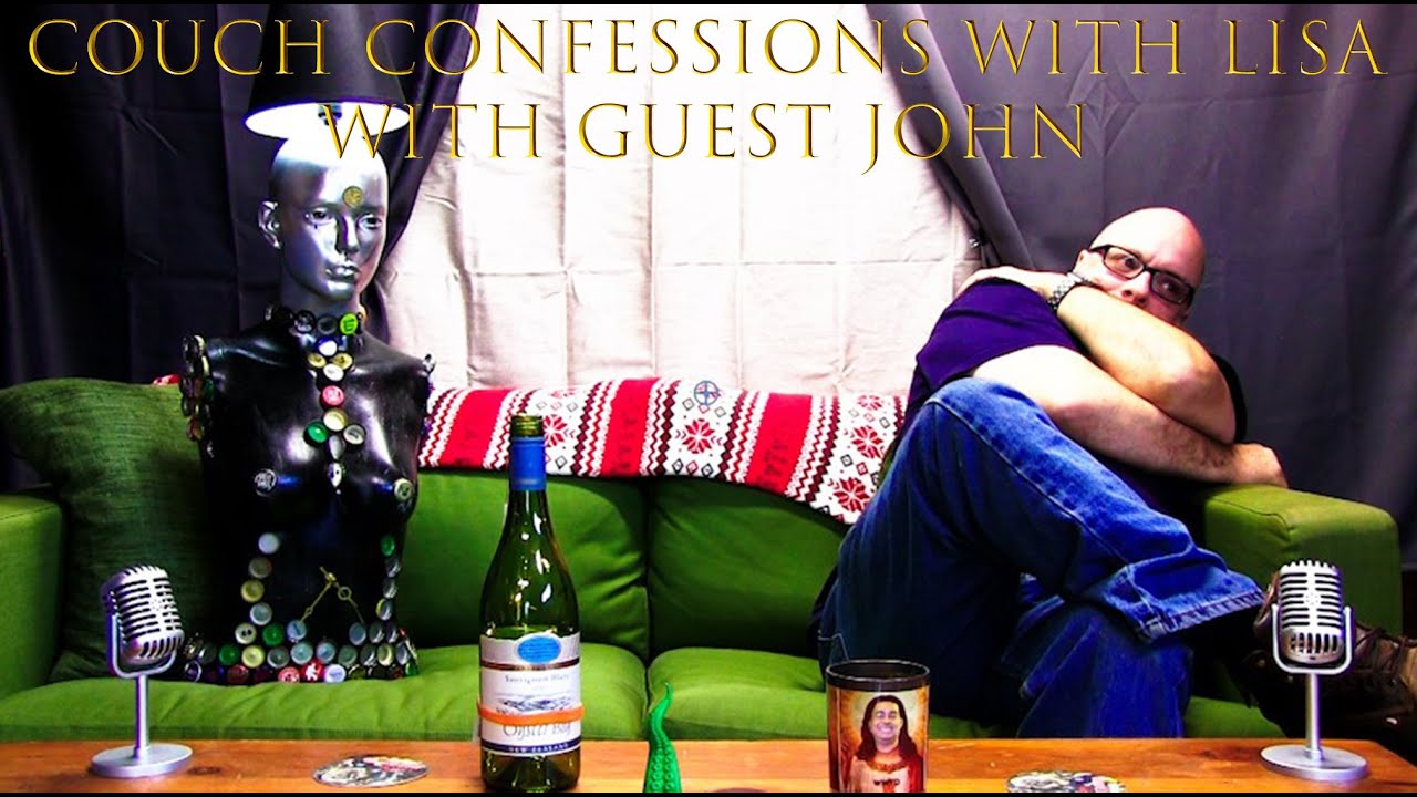 Couch Confessions with Lisa with guest John - YouTube