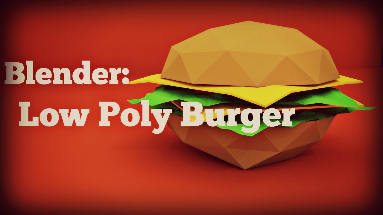 Blender| Low Poly Burger - YouTube