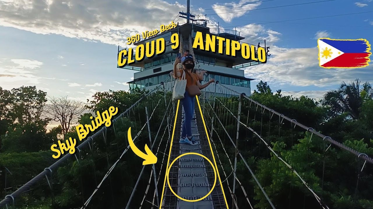CLOUD 9 ANTIPOLO City Rizal | SKY BRIDGE, VIEW DECK 360 | Philippines ...