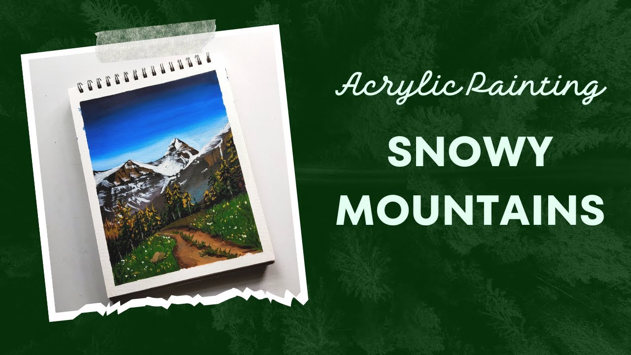 Snowy Mountains Painting | Acrylic Painting | Painting Snowy Mountains ...