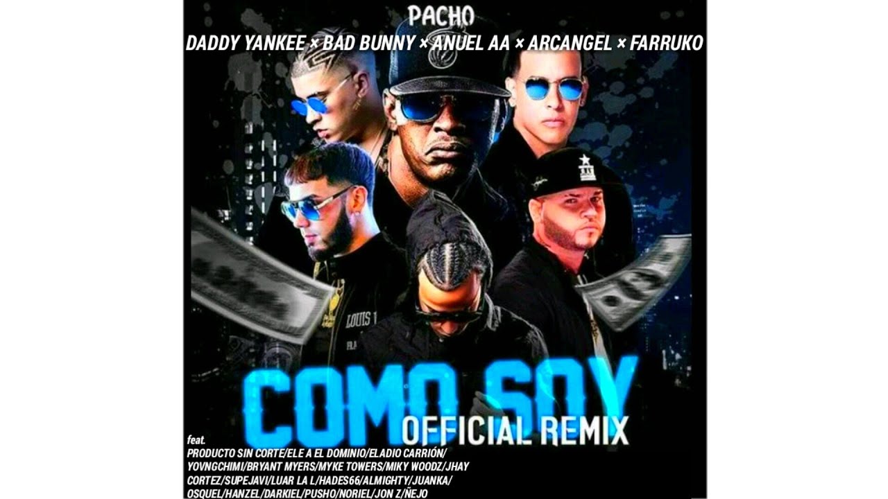 Pacho El Antifeka - Como Soy (Full Remix) Ft. Daddy Yankee, Bad Bunny ...