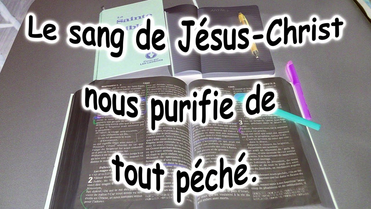 Écritures Biblique. * Le sang de Jésus-Christ nous purifie de tout ...