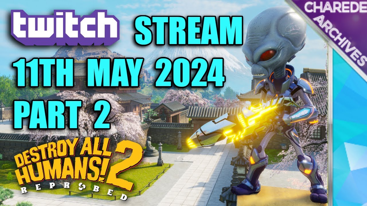 11/05/2024 Part 2 Destroy All Humans 2! Reprobed Charede's Twitch ...