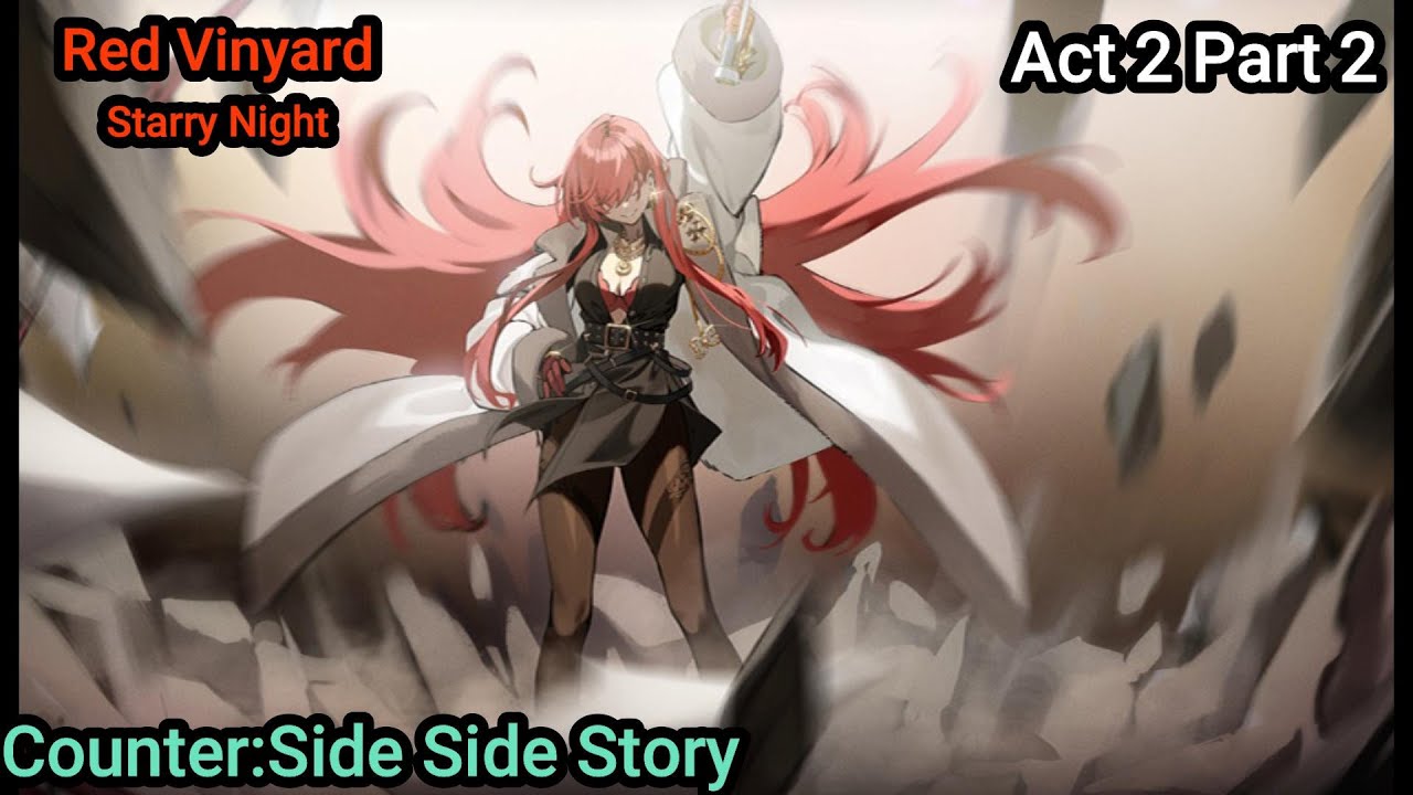 Red Vinyard | Starry Night | Act 2 Part 2 | Counter:Side Side Story ...