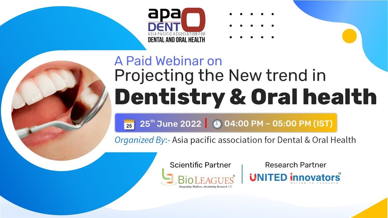 A webinar on Projecting the New trends in Dentistry & Oral Health - YouTube