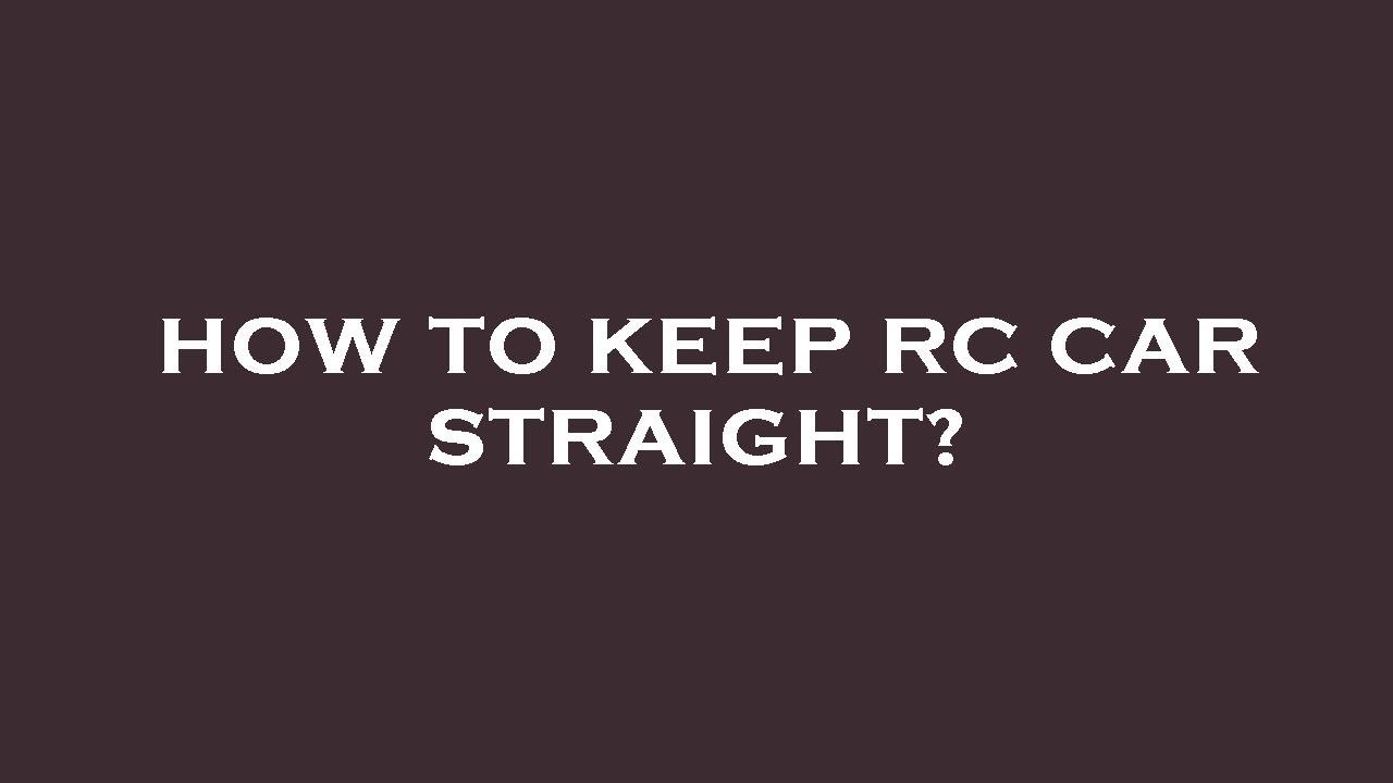 How to keep rc car straight? - YouTube