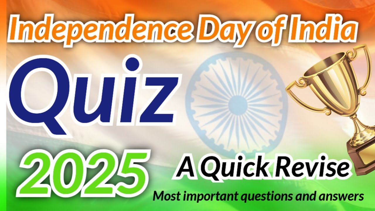 Independence Day Quiz 2025 | Most Important questions and answers ...