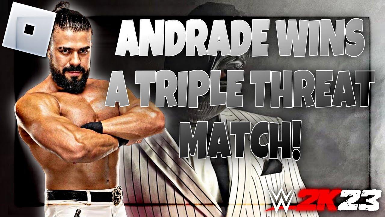 ROBLOX WWE 2K23: Andrade Wins a Triple Threat Match! - YouTube