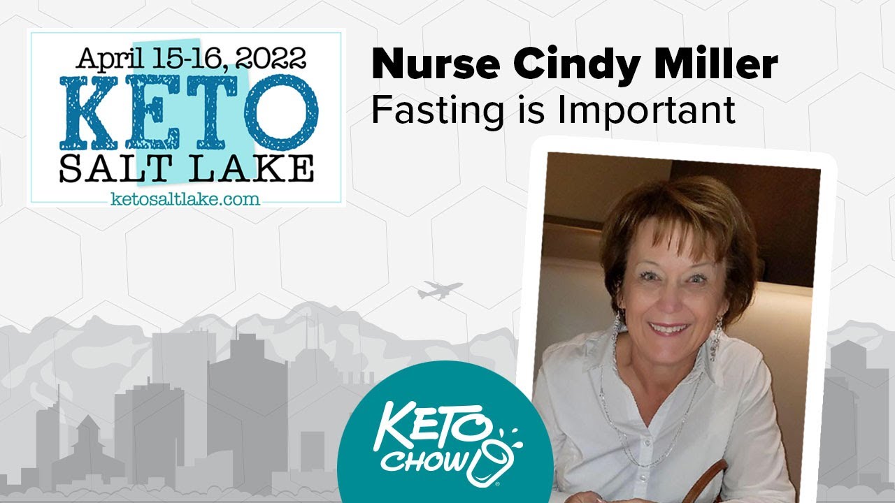 The Importance of Fasting | Nurse Cindy Miller | Keto Salt Lake 2022 ...
