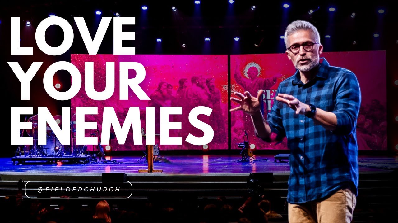 Love Your Enemies | Jason Paredes | Fielder Church - YouTube