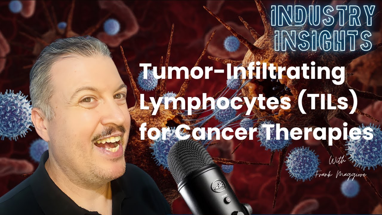 EP-055 Industry Insights - Tumor Infiltrating Lymphocytes (TILs) for ...