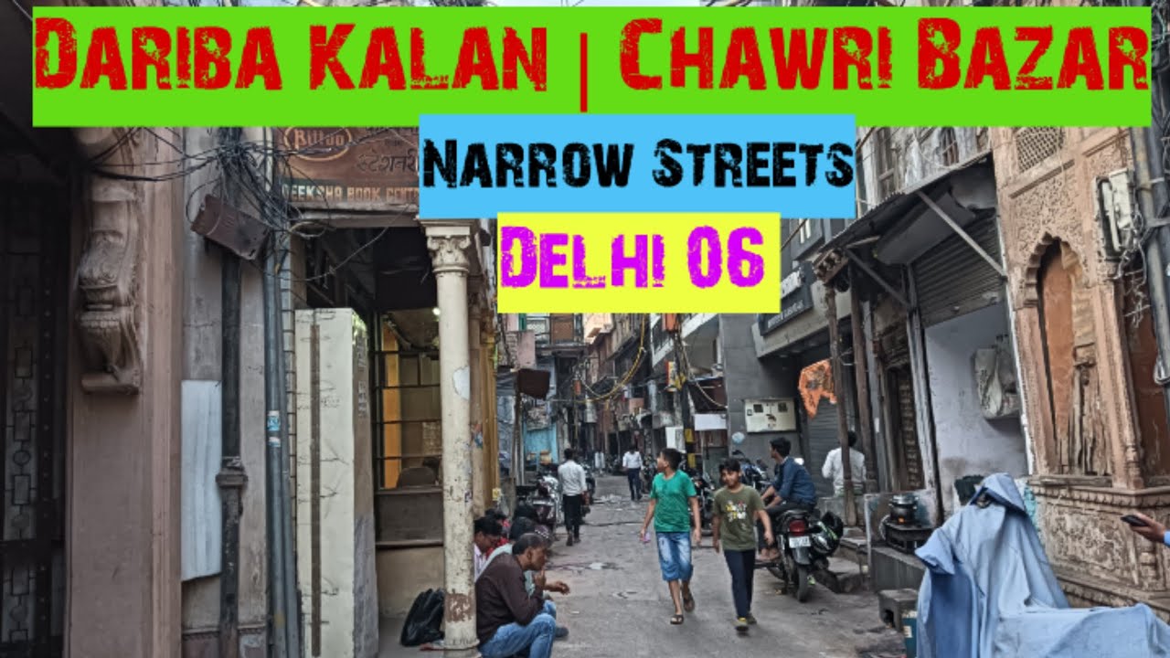 Dariba Kalan, Chawri Bazar, narrow streets in Delhi 06 are a treasure ...