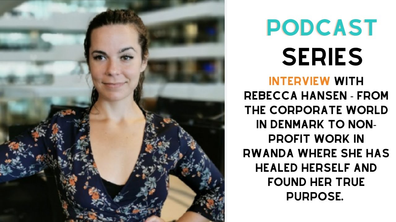 Interview with Rebecca Hansen - corporate life in Denmark to Nonprofit ...
