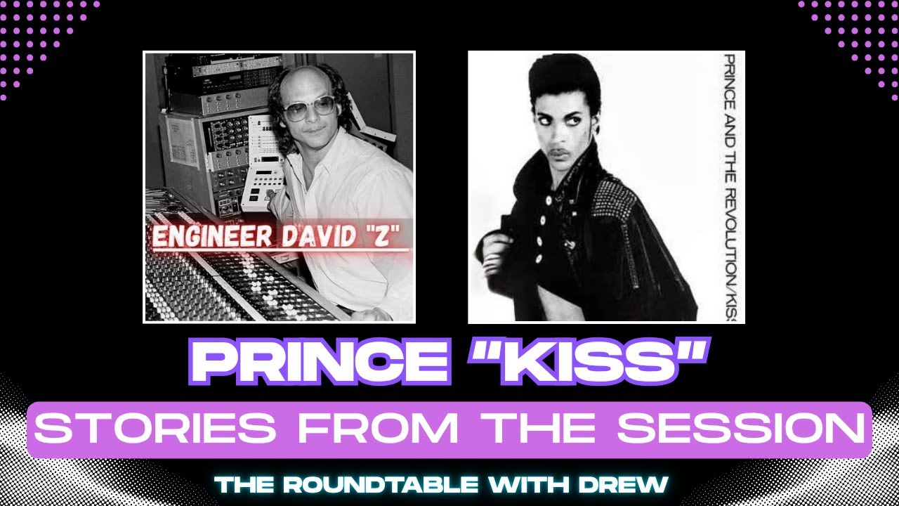 PRINCE "KISS" Stories From The Sessions w Recording Engineer David "Z ...