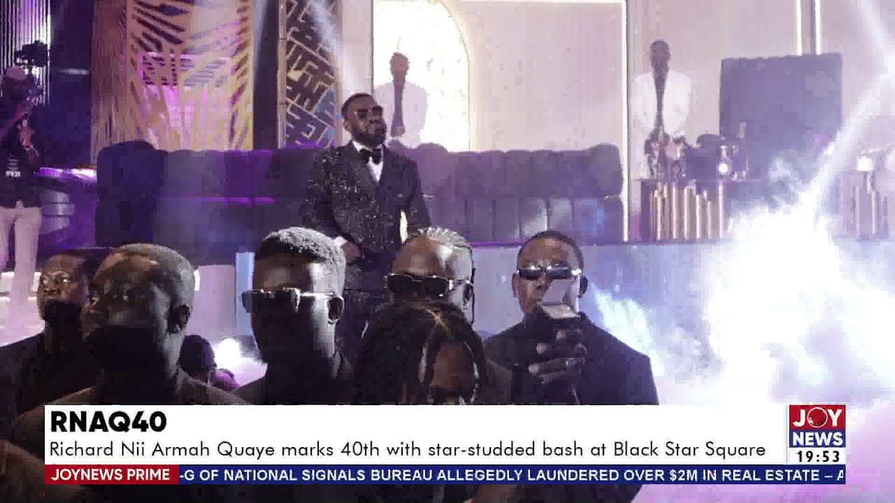 #RNAQ40: Richard Nii Armah Quaye marks 40th with star studded bash at ...