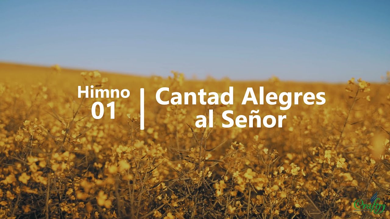 Himno 01 - Cantad Alegres al Señor - Himnario Adventista - YouTube