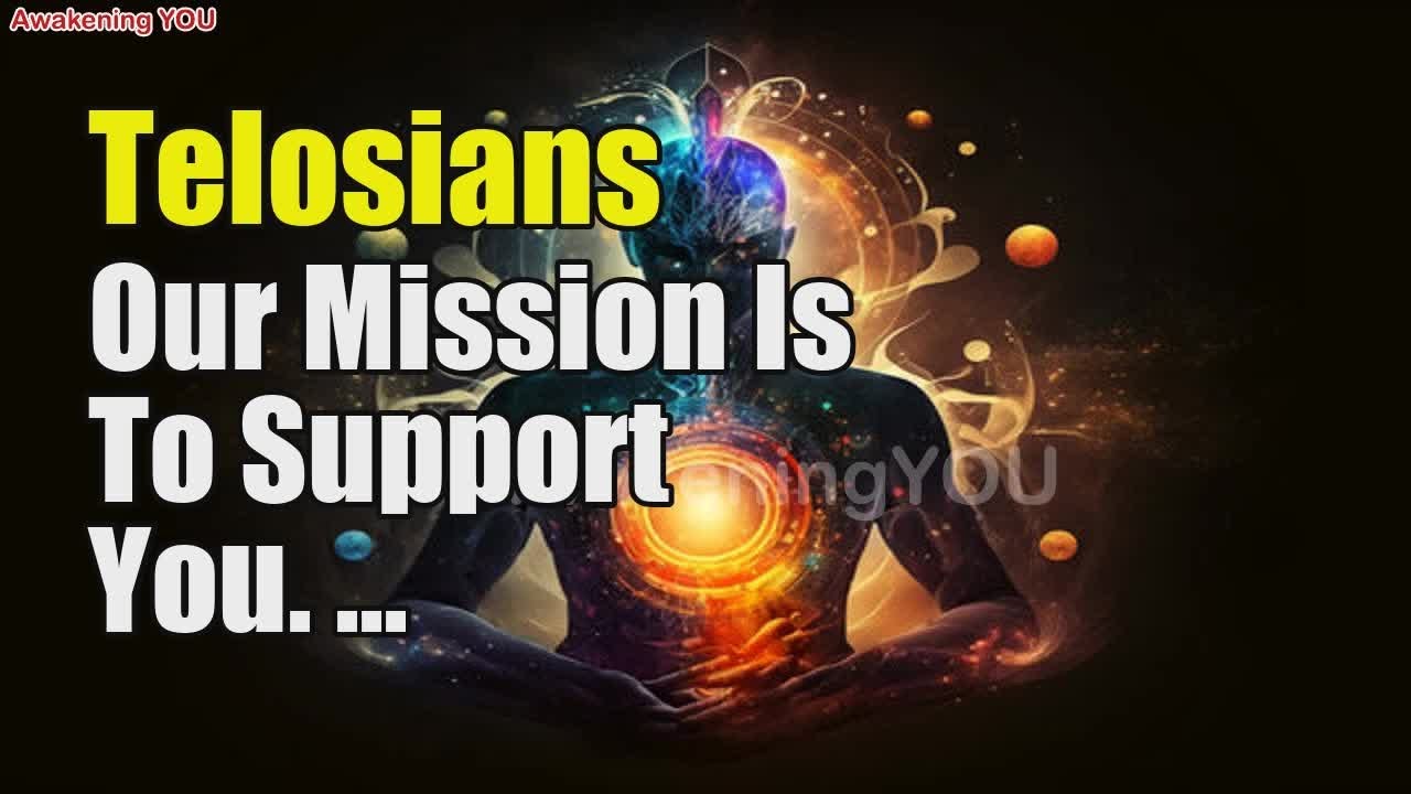 Telosians ~ Our Mission Is To Support You | Awakening YOU - YouTube