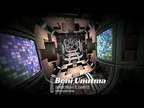 Demet Akalın ft  Lvbel C5   Beni Unutma Erdem Göker Remix