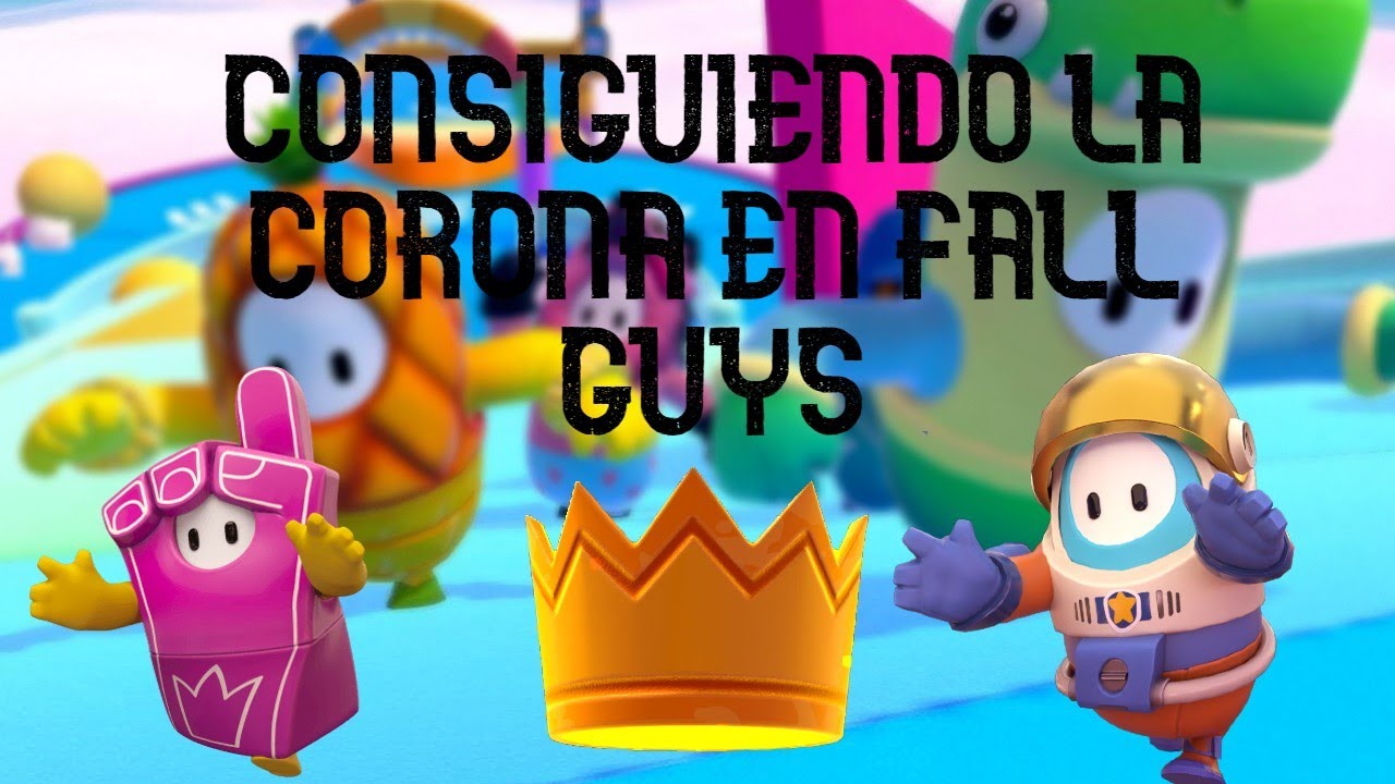 INTENTANDO CONSEGUIR LA CORONA EN FALL GUYS 👑👑👑 - YouTube