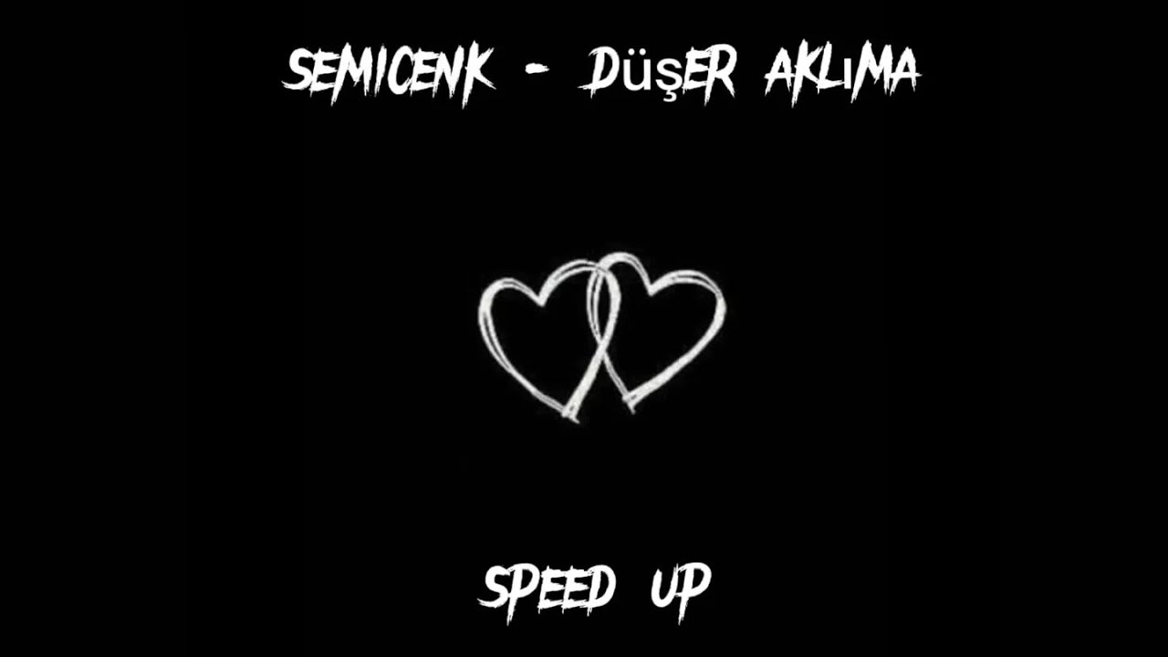 semicenk - düşer aklıma (speed up) lyrics video - YouTube