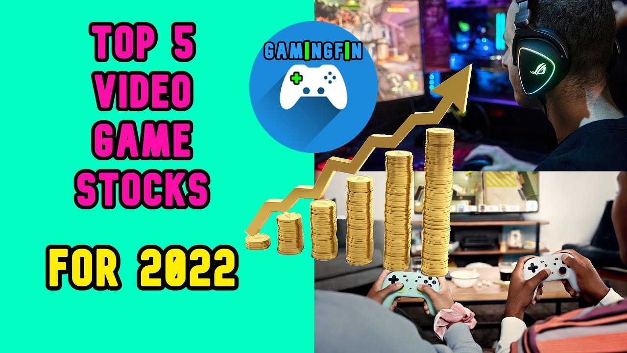 Top 5 Video Game Stocks to Watch in 2022 PLUS BONUS Stock - YouTube