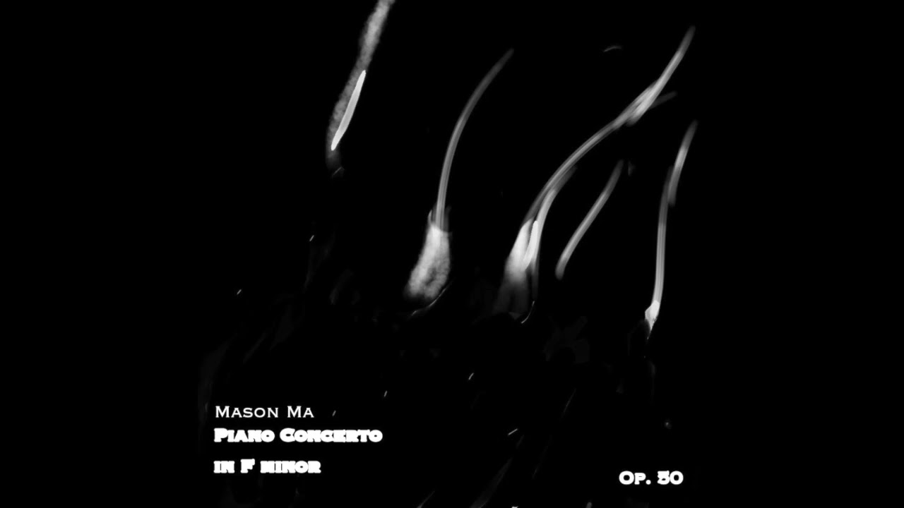 [ORIGINAL] Piano Concerto in F minor - Mason Ma (Full) - YouTube