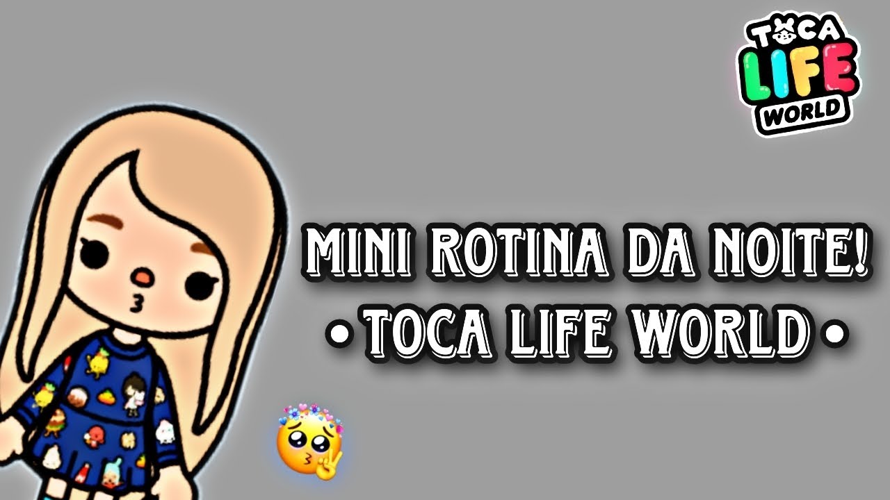 MINI ROUTINE DA NOITE•| TOCA LIFE WORLD(Rutinhah_Games) - YouTube