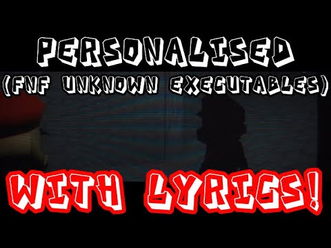 PERSONALISED (fnf unknown executables) WITH LYRICS!! | spooky month ...
