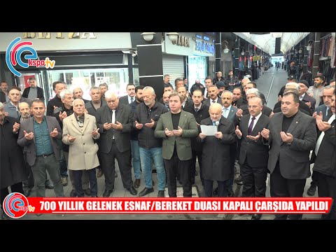 700 YILLIK GELENEK ESNAF/BEREKET DUASI KAPALI ÇARŞIDA YAPILDI