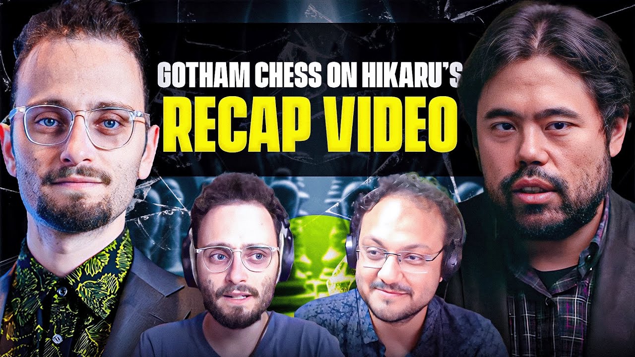 Gotham Chess On Hikaru’s Recap Video *I Feel Stupid* - YouTube