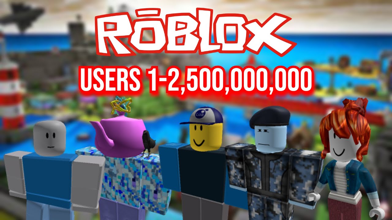 ROBLOX USERS 1-2.500,000,000 COMPILATION - YouTube