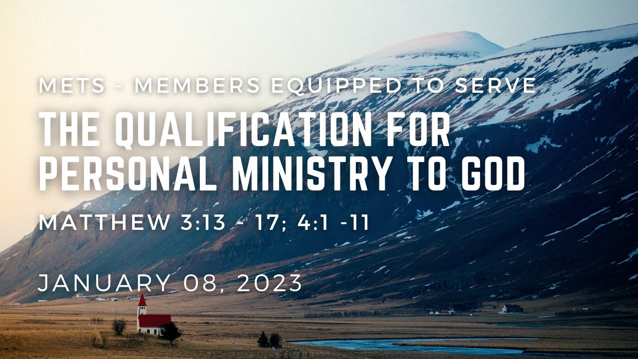 010823 | METS - The Qualification for Personal Ministry to God - YouTube
